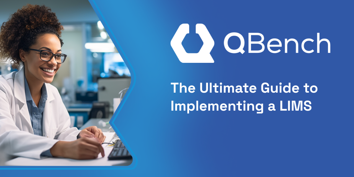 The Ultimate Guide to Implementing a LIMS | QBench Cloud-Based LIMS
