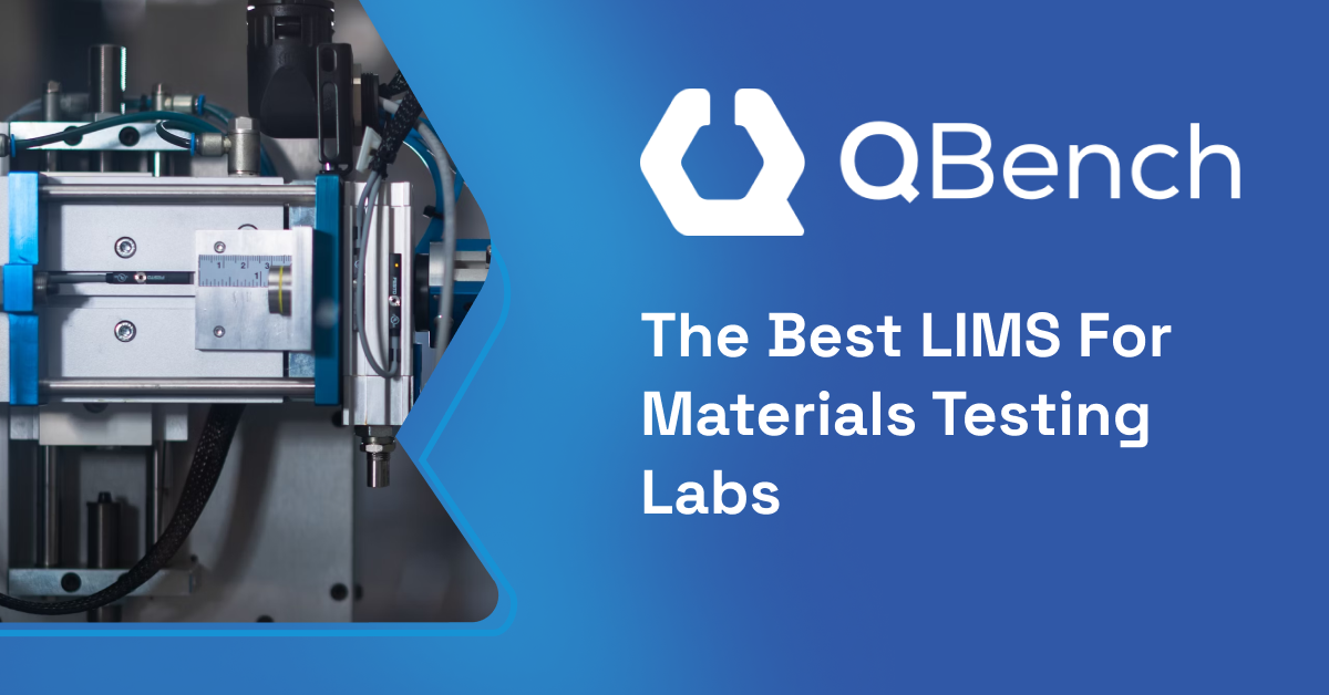 The Best LIMS for Materials Testing Labs | QBench Cloud-Based LIMS