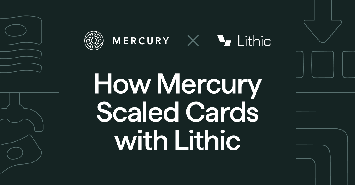 How Mercury Scaled Cards with Lithic | Lithic