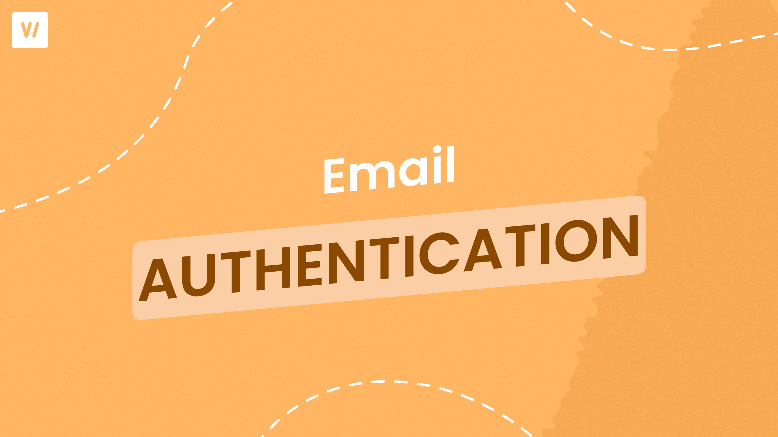 Email authentication - Boost email deliverability & security