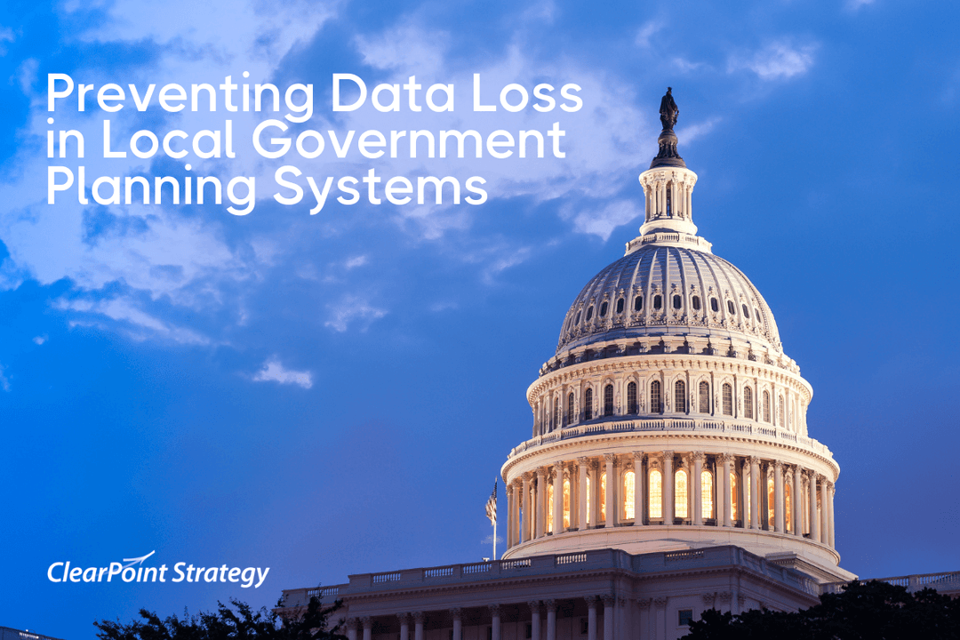 Preventing Data Loss in Government Planning | ClearPoint Strategy Blog