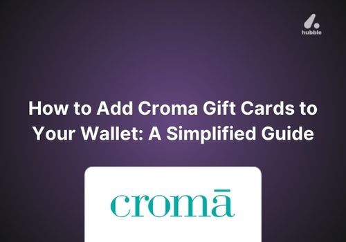 How to Add Croma Gift Cards to Your Wallet: A Simplified Guide