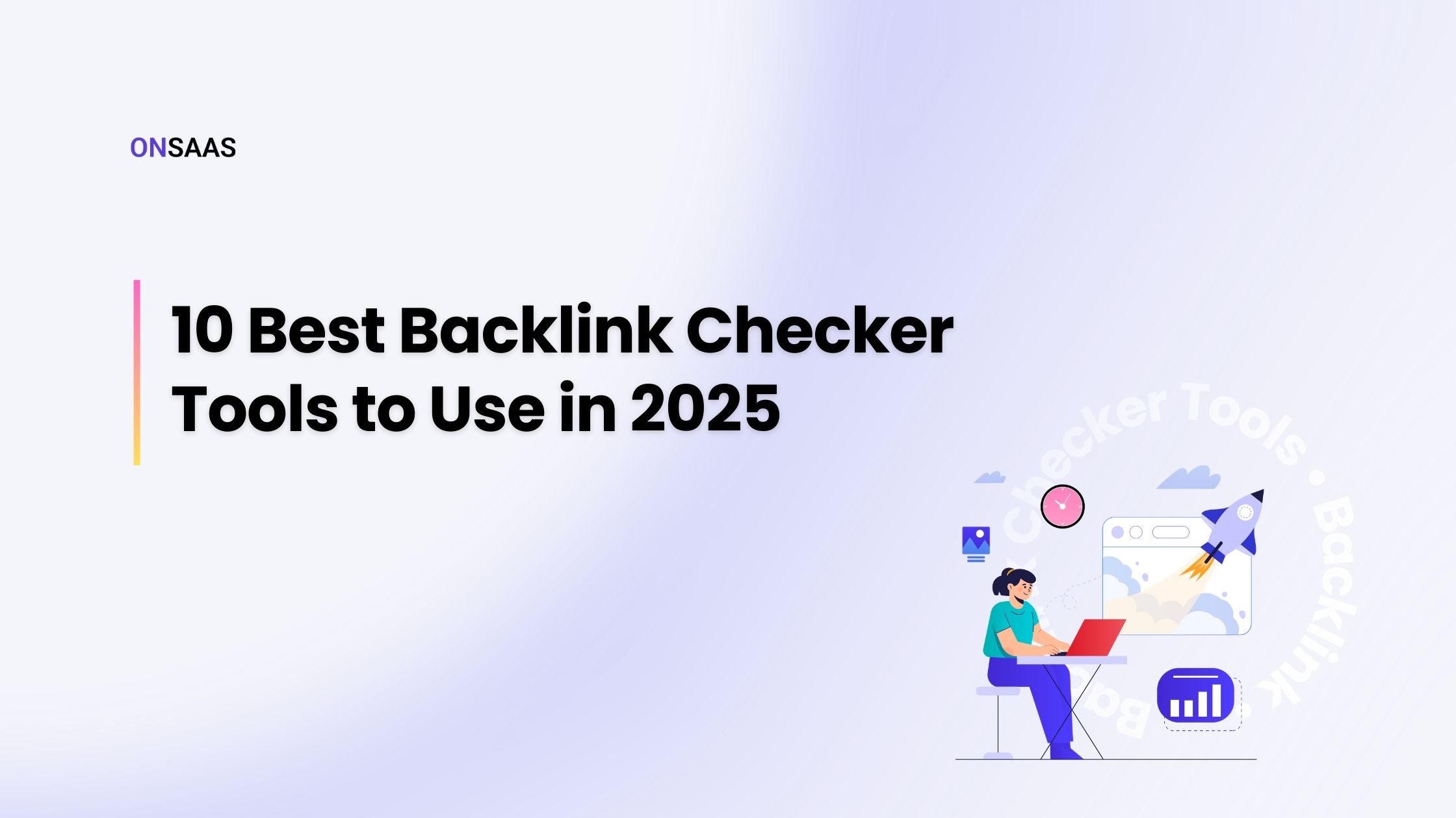 10 Best Backlink Checker Tools to Use in 2025