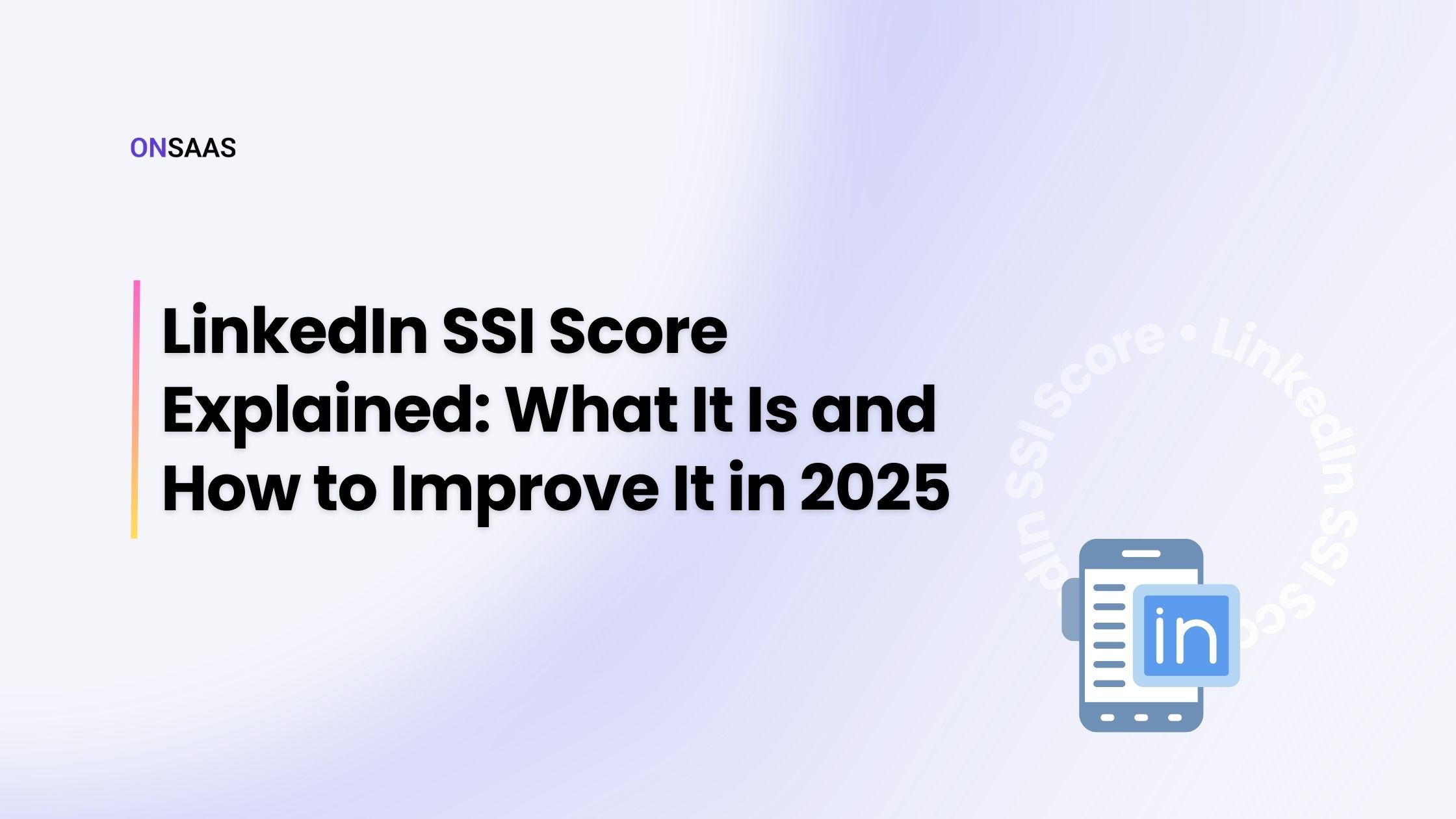 LinkedIn SSI Score Explained: What It Is and How to Improve It in 2025