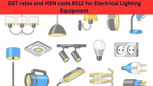 GST rates and HSN code 8512 for Electrical Lighting Equipment