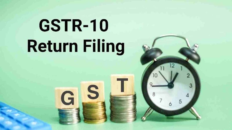 How to File GSTR 10 Online: Complete Return Filing Guide