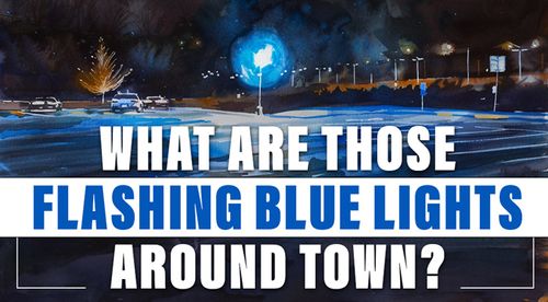 What Are Those Flashing Blue Lights Seen Around Town?