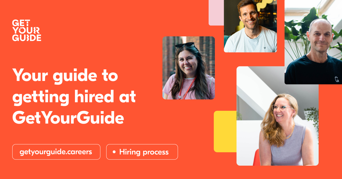 How we hire | Careers at GetYourGuide | Join the journey