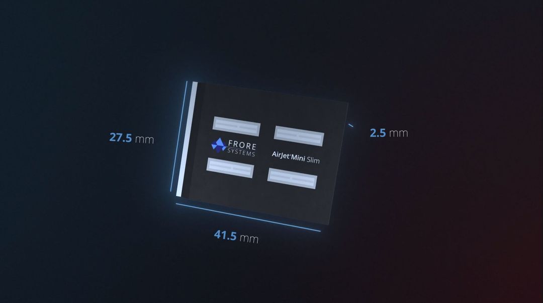 Airjet® Mini Slim Frore Systems