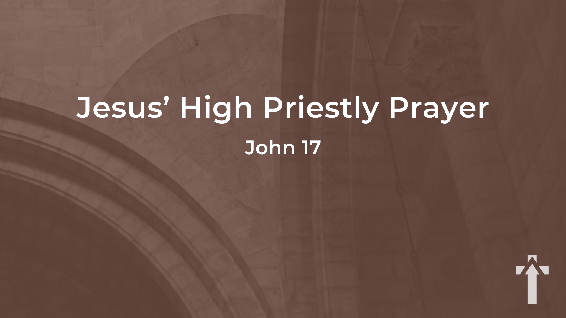 Jesus' High Priestly Prayer, Part 2 — Godspeed Church