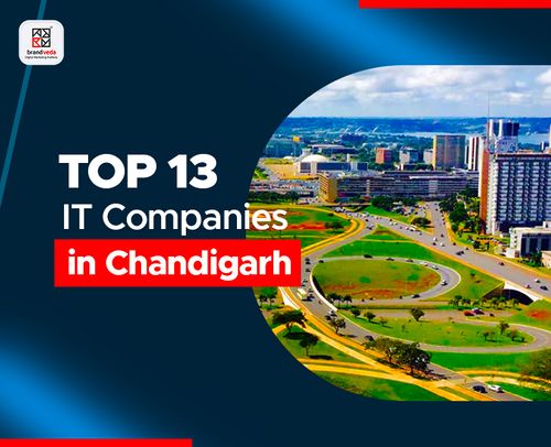 Top 13 IT Companies in Chandigarh - Brandveda