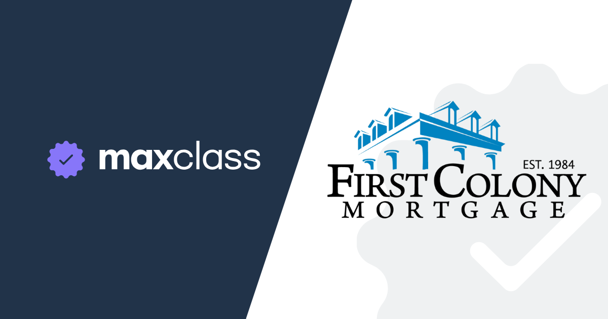 MaxClass x First Colony Mortgage