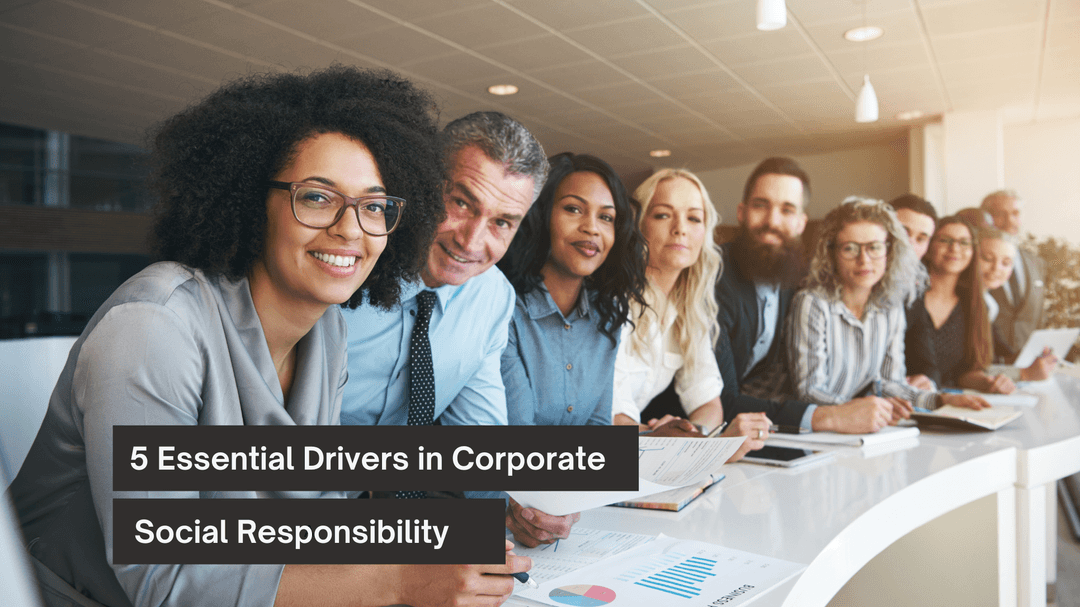 5 essential drivers in corporate social responsibility