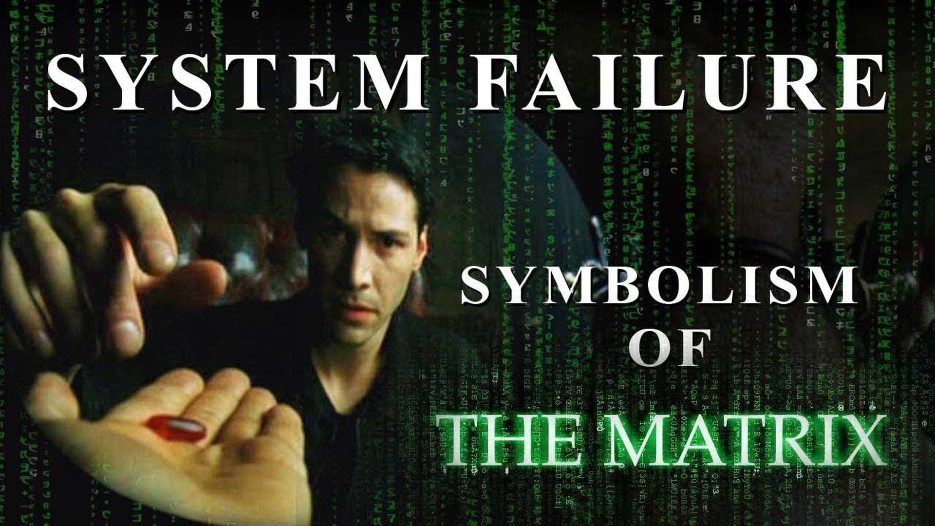 Symbolism of the Matrix - System Failure - The Symbolic World