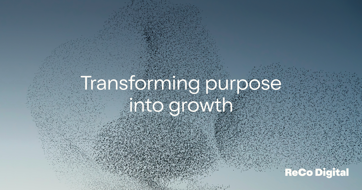 ReCo Digital • Transforming purpose into growth
