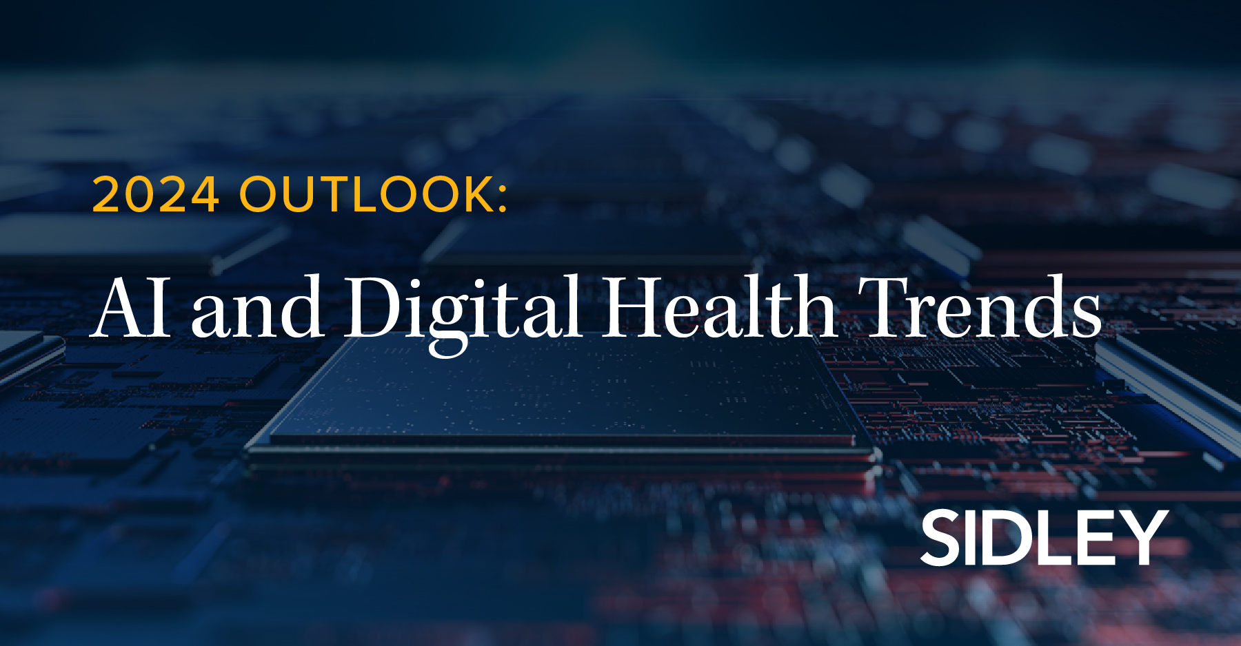 Outlook for AI and Digital Health Trends | Sidley