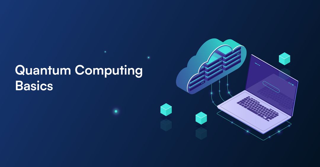 Quantum Computing Basics: A Beginner’s Guide