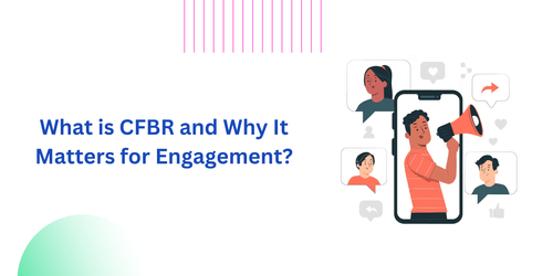 Maximize Engagement with CFBR: What It Is and Why It Works
