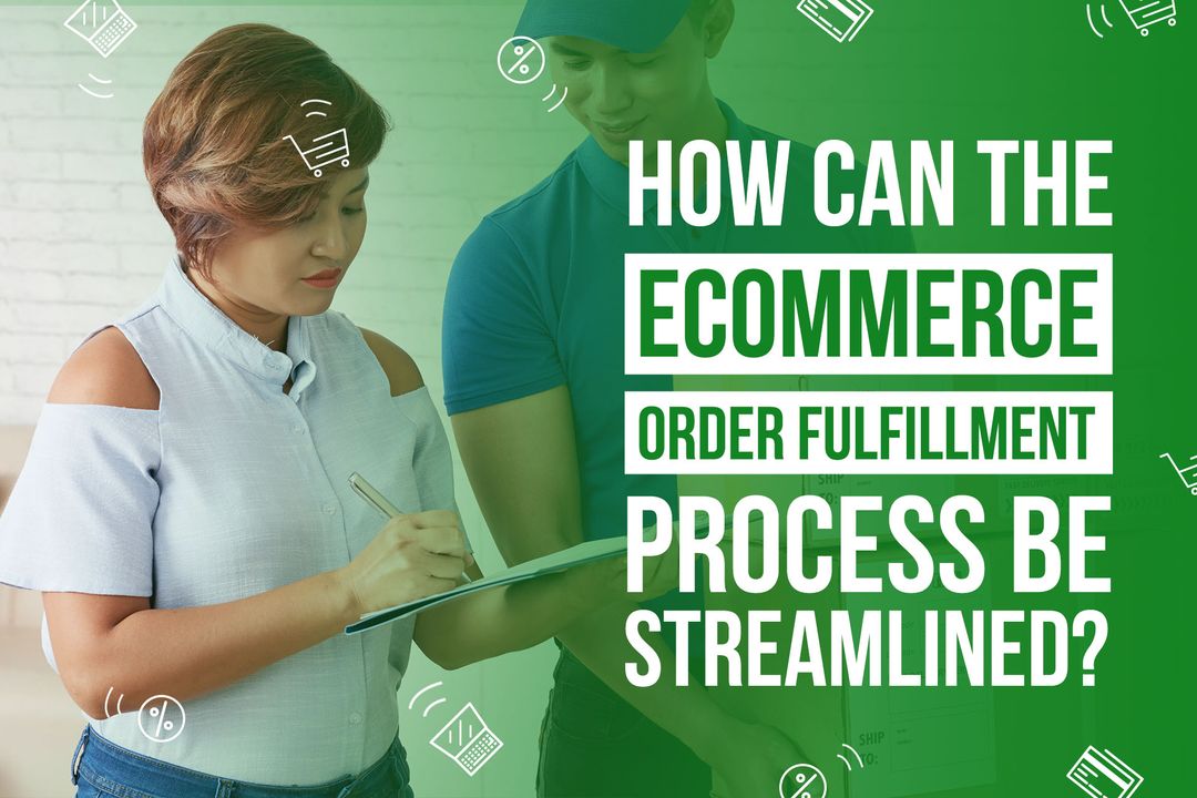 How Can The eCommerce Order Fulfillment Process Be Streamlined?
