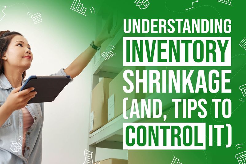 Understanding Inventory Shrinkage (And, Tips to Control it)