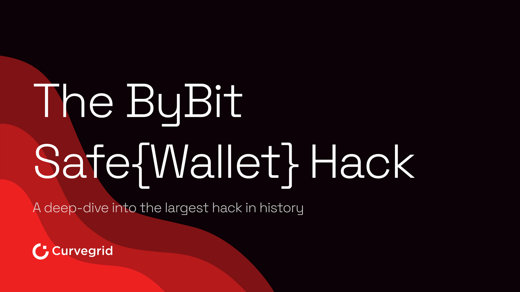 The ByBit Safe{Wallet} Hack - Curvegrid