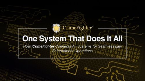 iCrimeFighter: The All-in-One Law Enforcement Evidence System