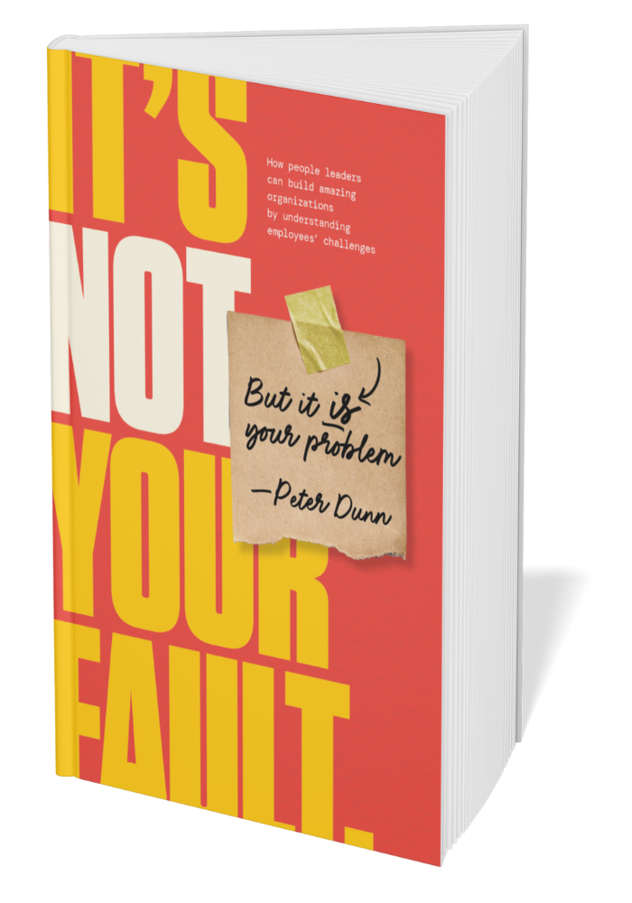 It's Not Your Fault, But It Is Your Problem | A new book by Peter Dunn