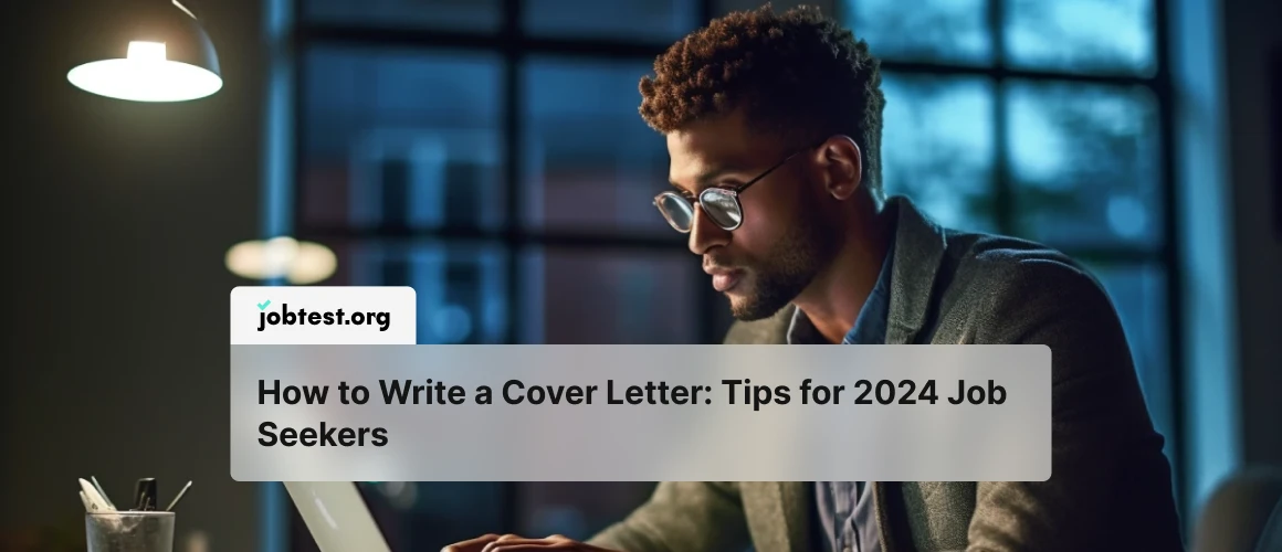 How to Write a Cover Letter: Tips for 2024 Job Seekers