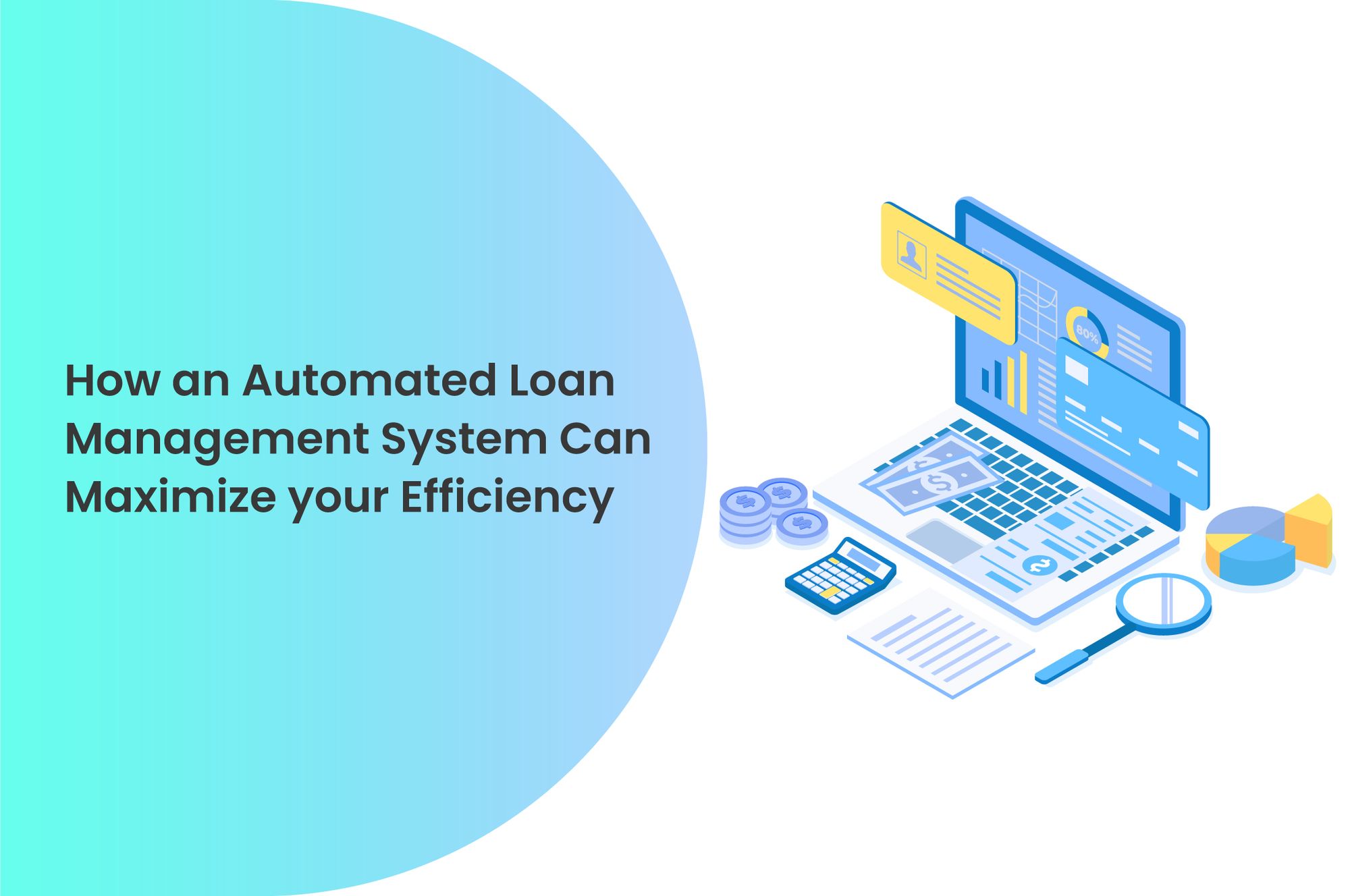 Unlock Efficiency: Benefits of Automated Loan Management System