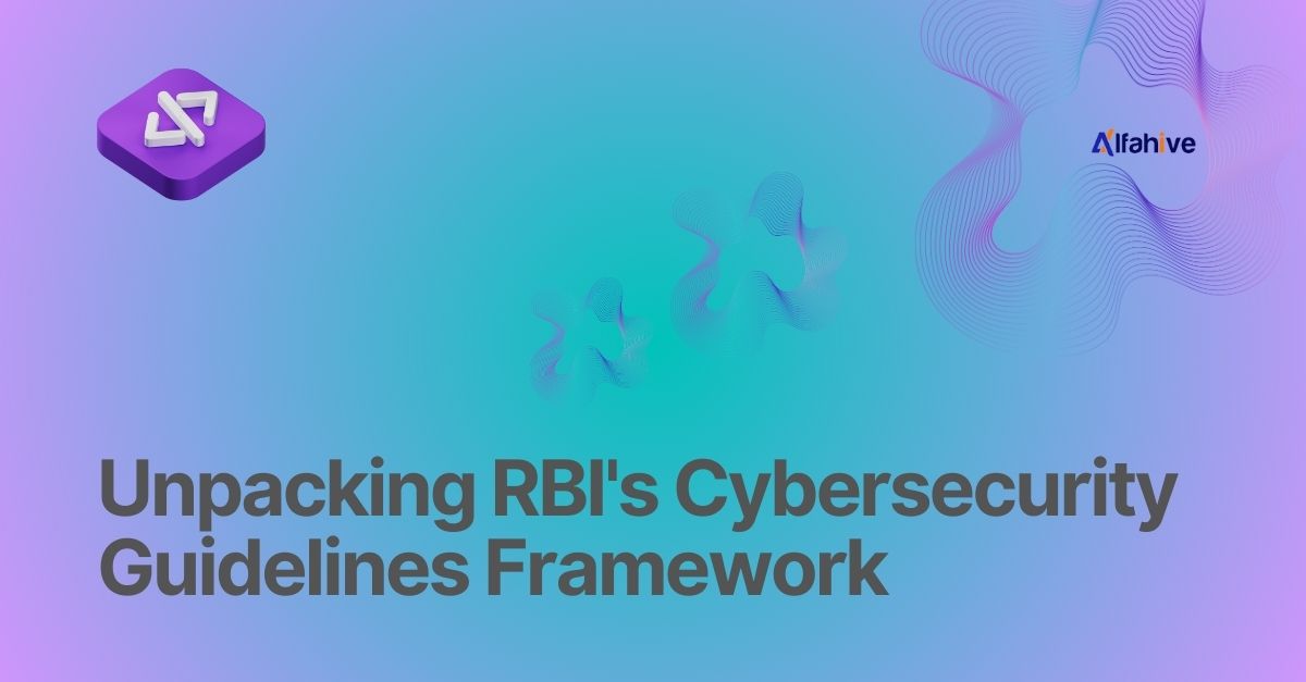 Unpacking RBI's Cybersecurity Guidelines Framework