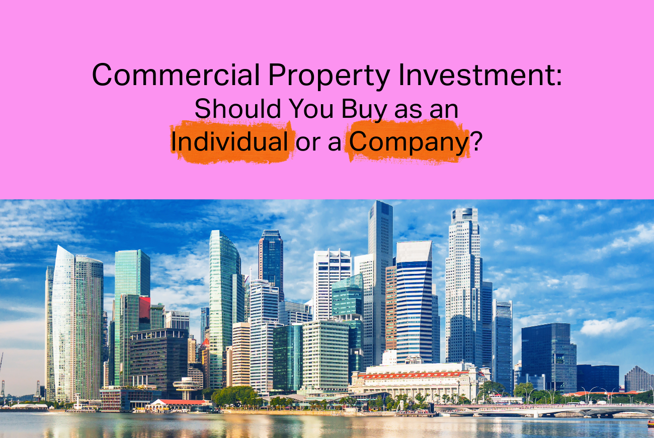 Commercial Property Investment: Should You Buy as an Individual or a ...