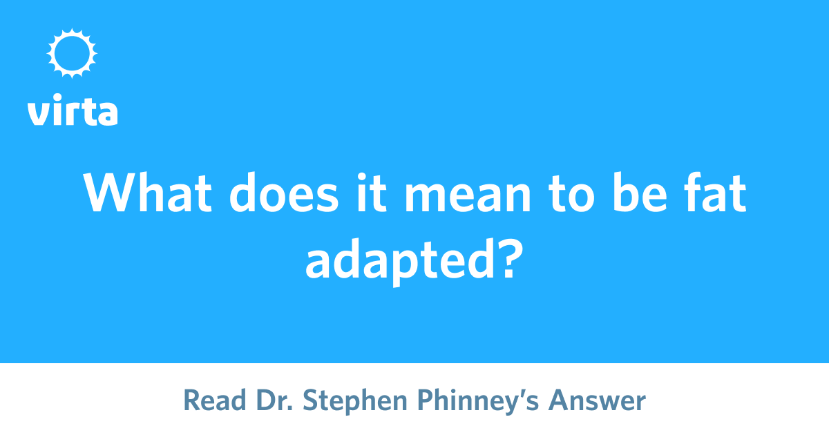 What does it mean to be fat adapted?
