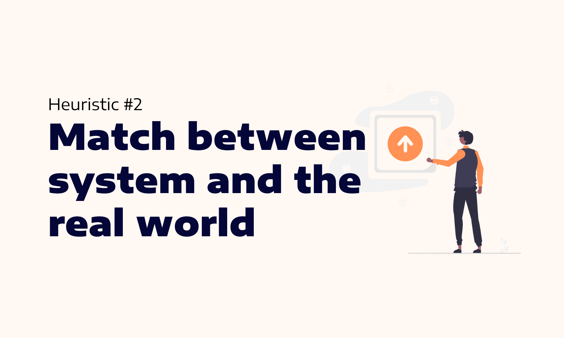 Heuristic #2: match between the system and the real world