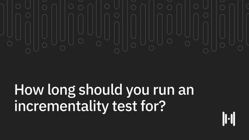 Understanding Incrementality Testing