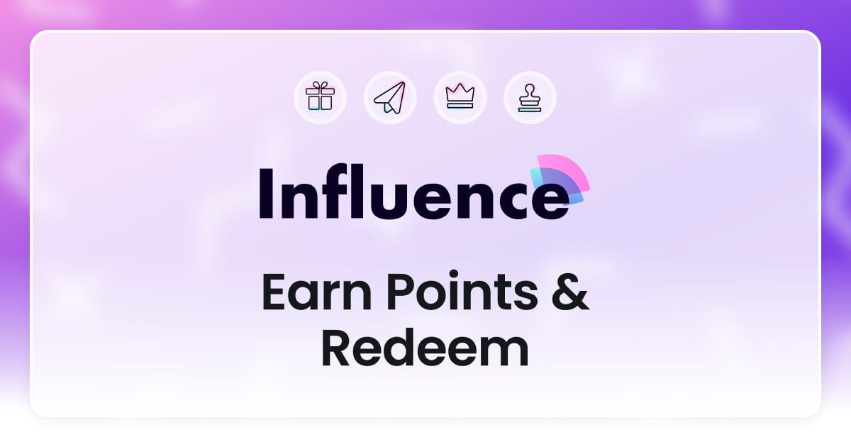 Influence | Customer Rewards - Earn Loyalty Points & Redeem