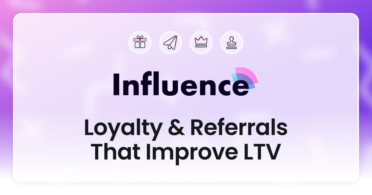 Influence | Customer Loyalty Program for Growing Merchants