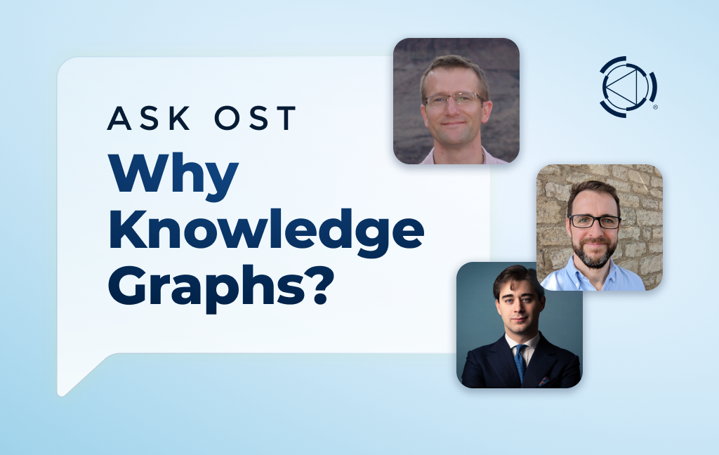 Ask OST: Why Knowledge Graphs? | 3 min read | Feb 12, 2024
