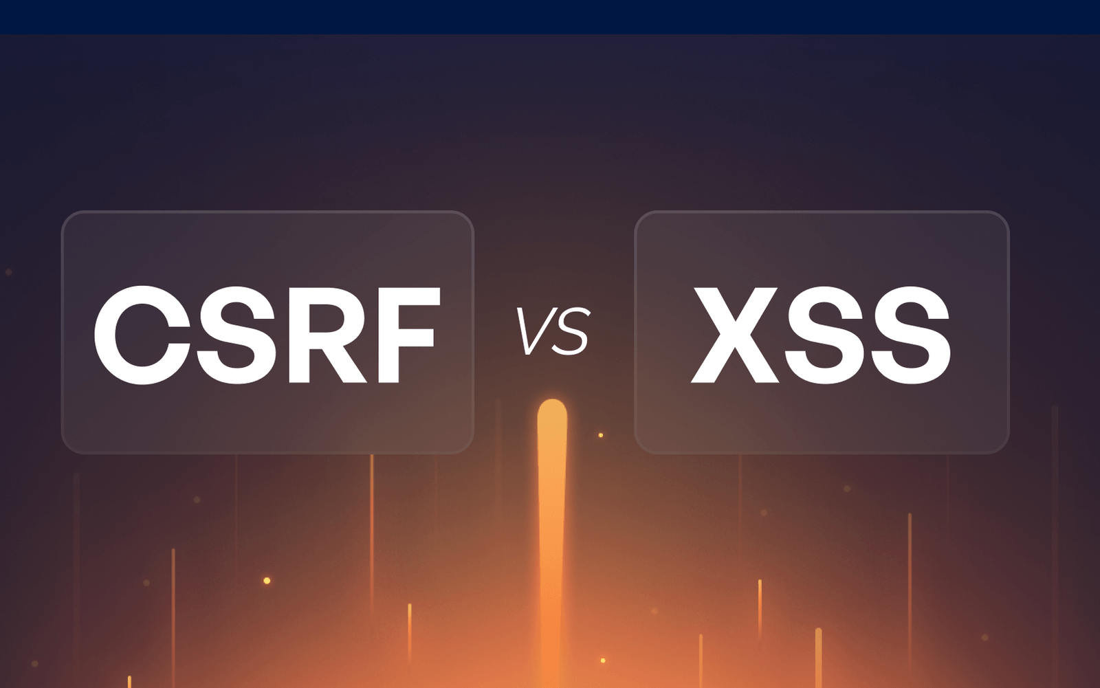 CSRF vs. XSS: Key Differences and 5 Ways to Protect Your Website