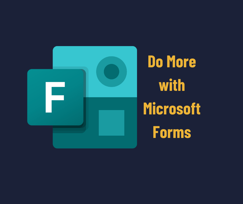 Do More with Microsoft Forms