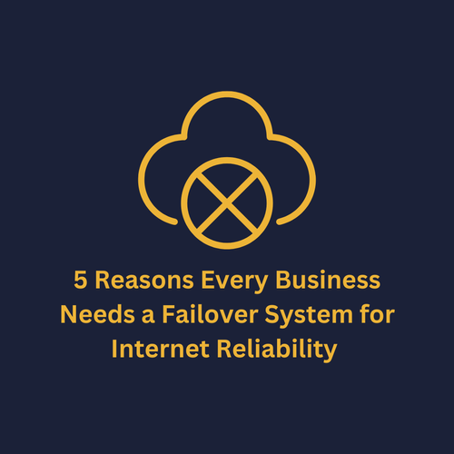 5 Reasons Every Business Needs a Failover System for Internet Reliability