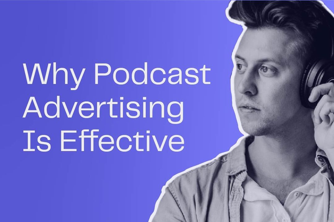 Why Podcast Advertising Is Effective: Benefits and Statistics For 2023