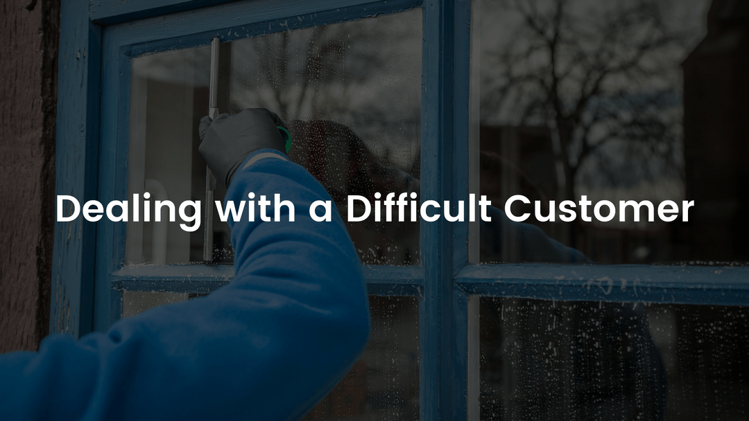 Window Cleaning Spotlight: Dealing with a Difficult Customer