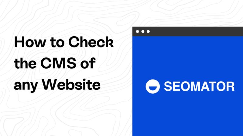 How to Check the CMS of any Website - SEOmator