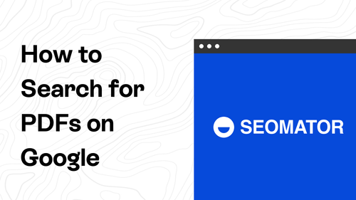 How to Search for PDFs on Google (3 Methods) - SEOmator