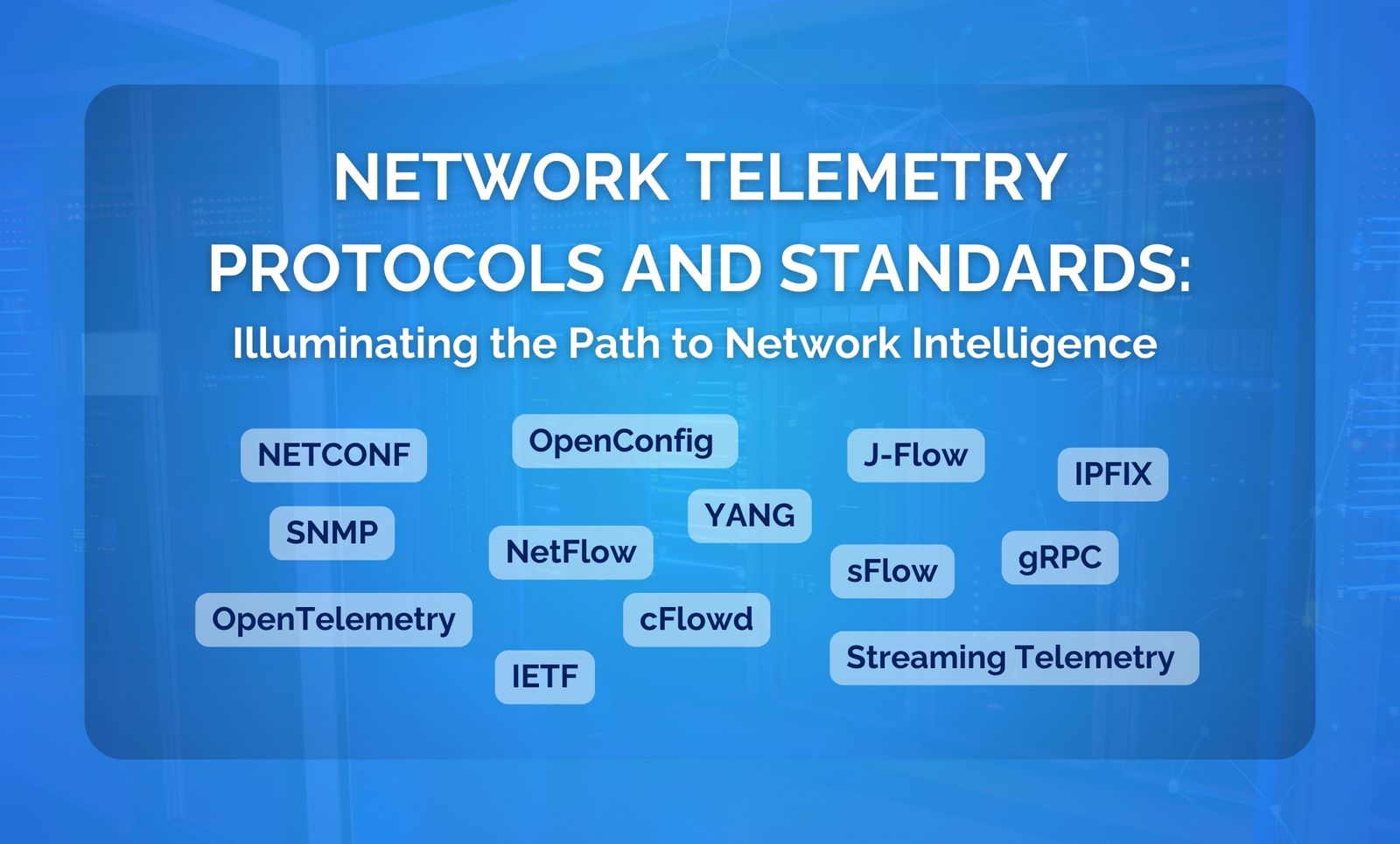 Network Telemetry Protocols and Standards: Illuminating the Path to ...