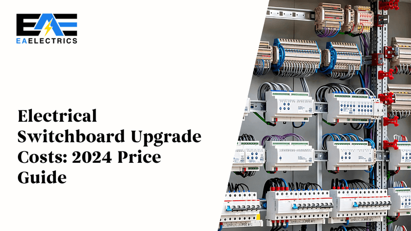 Electrical Switchboard Upgrade Costs: 2024 Price Guide | EA Electrics