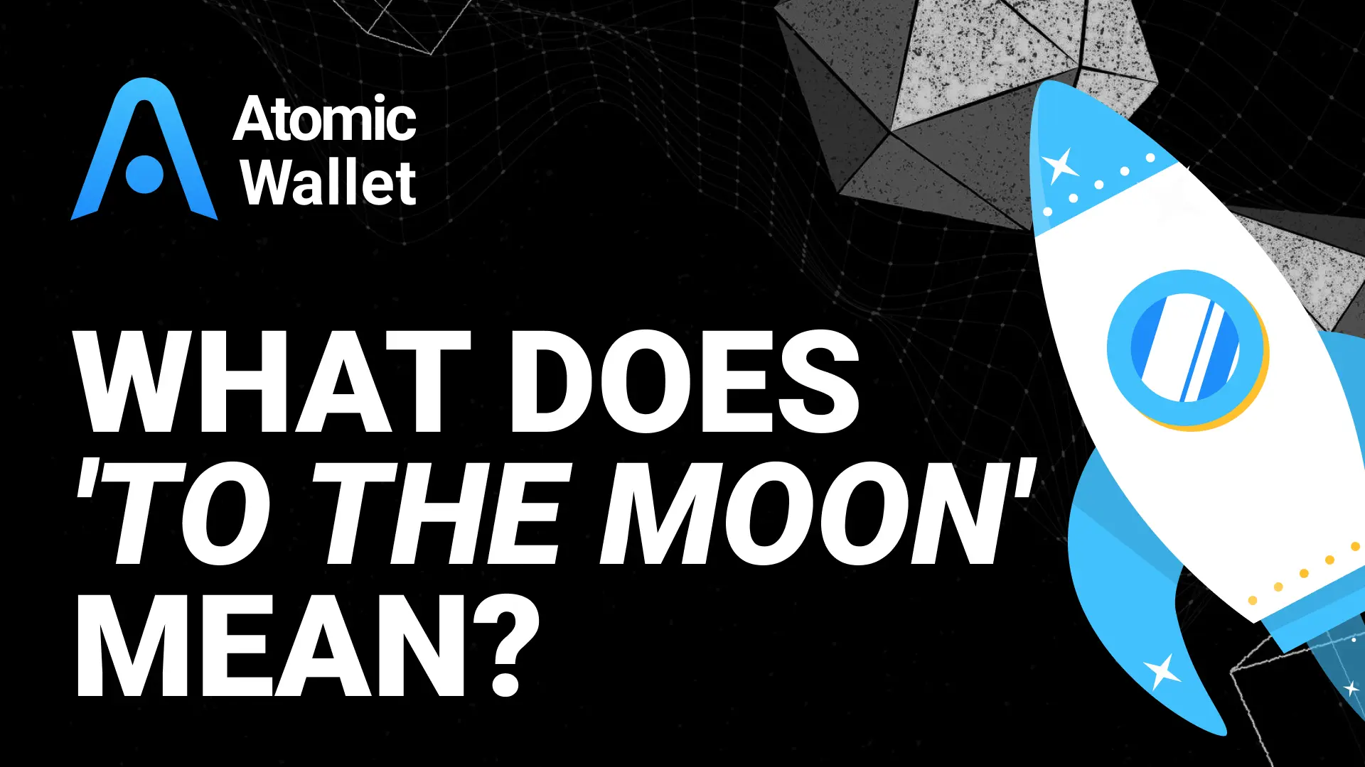 What does 'To the Moon' mean?