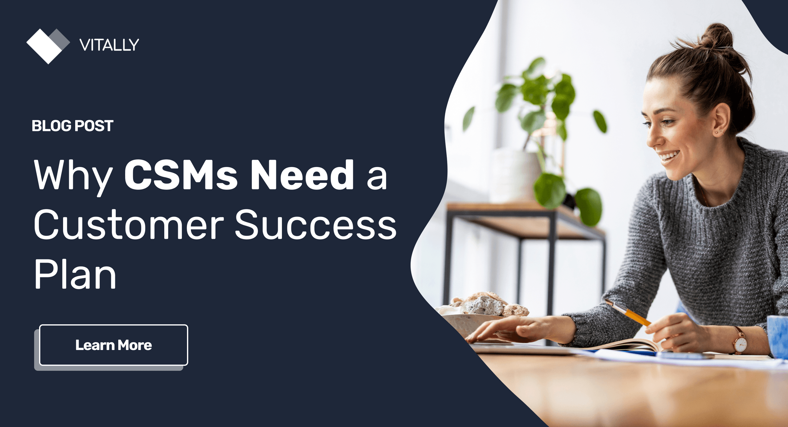 Why Customer Success Managers Need a Customer Success Plan | Vitally
