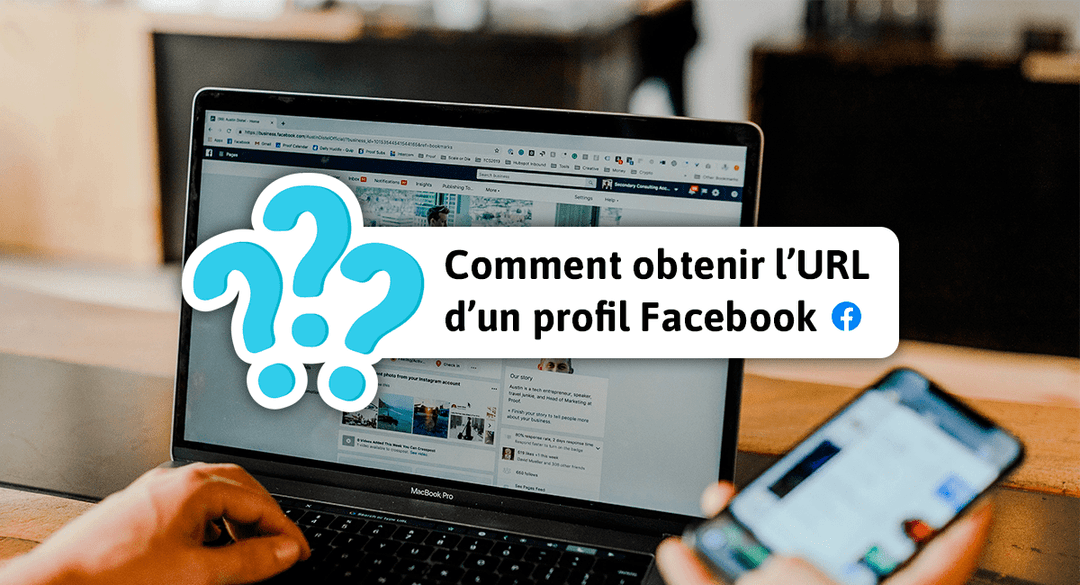 Obtenir le lien (URL) d’un profil Facebook