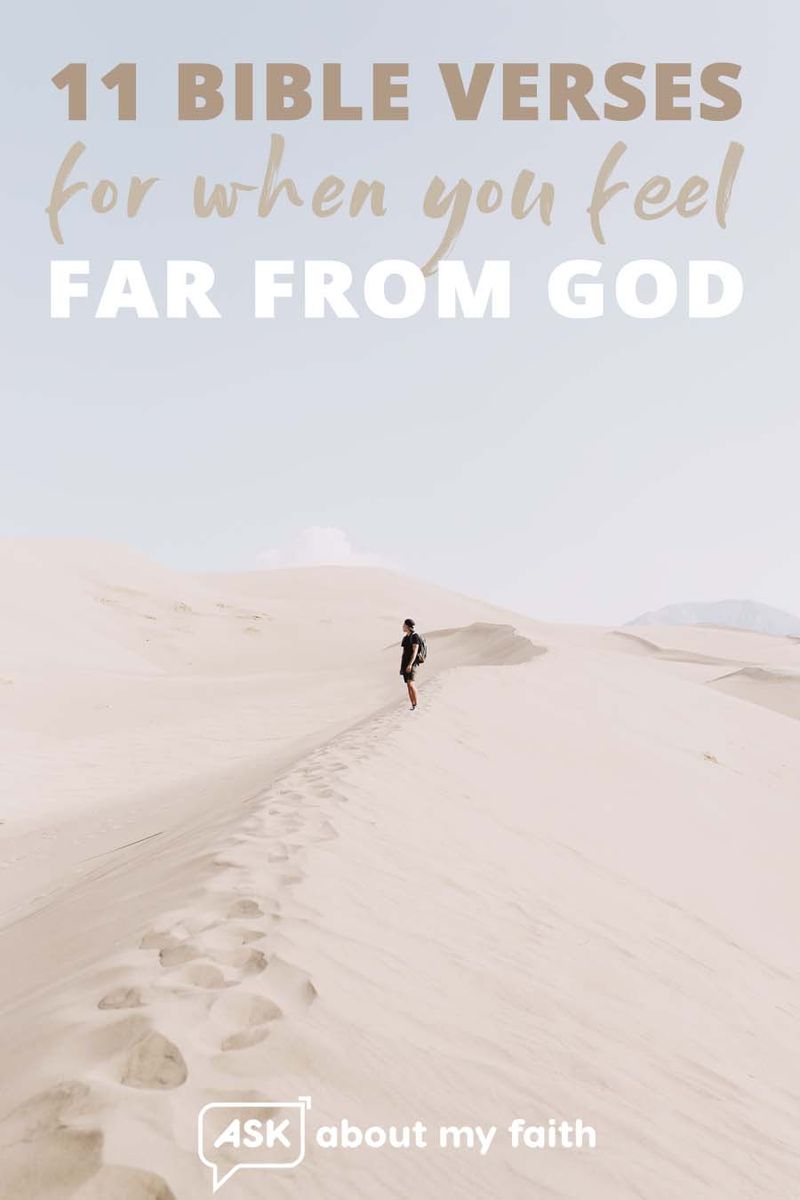 11 Bible Verses When You Feel Far From God | Feeling distant